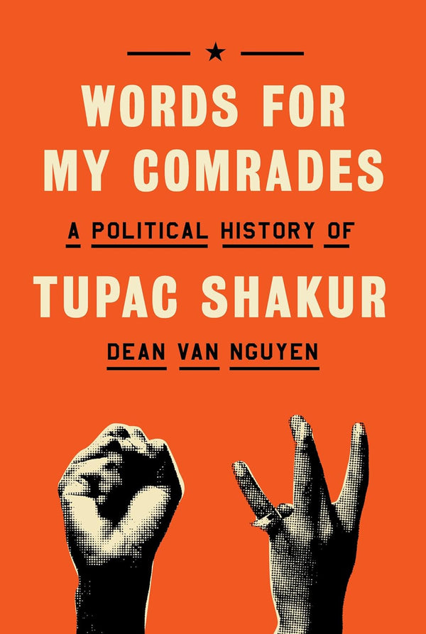 Words For My Comrades: A Political History of Tupac Shakur – ThirdSpace Reading Room